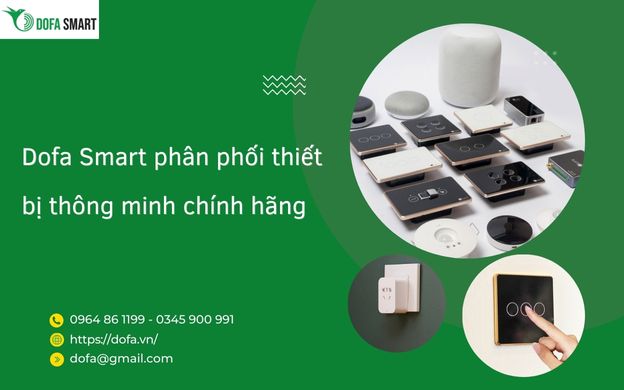 Dofa Smart phân phối thiết bị thông minh chính hãng