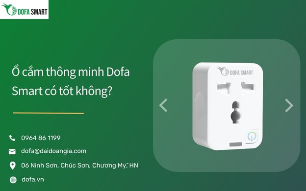 Ổ cắm thông minh wifi Dofa Smart có tốt không?